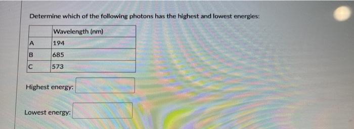 Solved Determine which of the following photons has the | Chegg.com