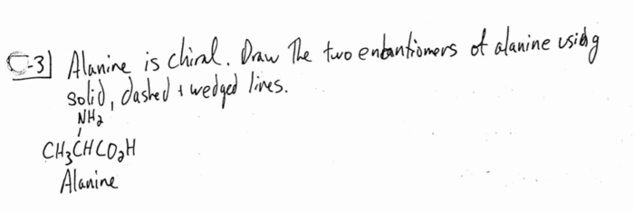 Solved 6-3) Alanine is chiral. Draw The two entantiomers of | Chegg.com