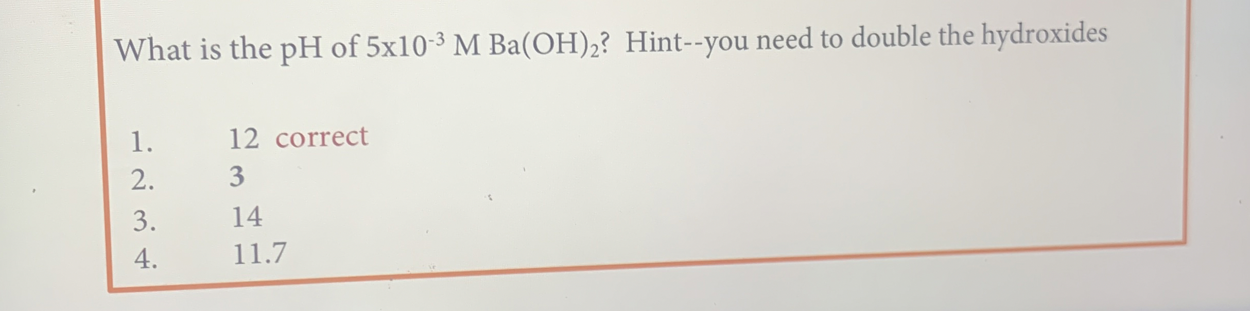 Solved What is the pH of 5×10-3MBa(OH)2 ? ﻿Hint--you need to | Chegg.com