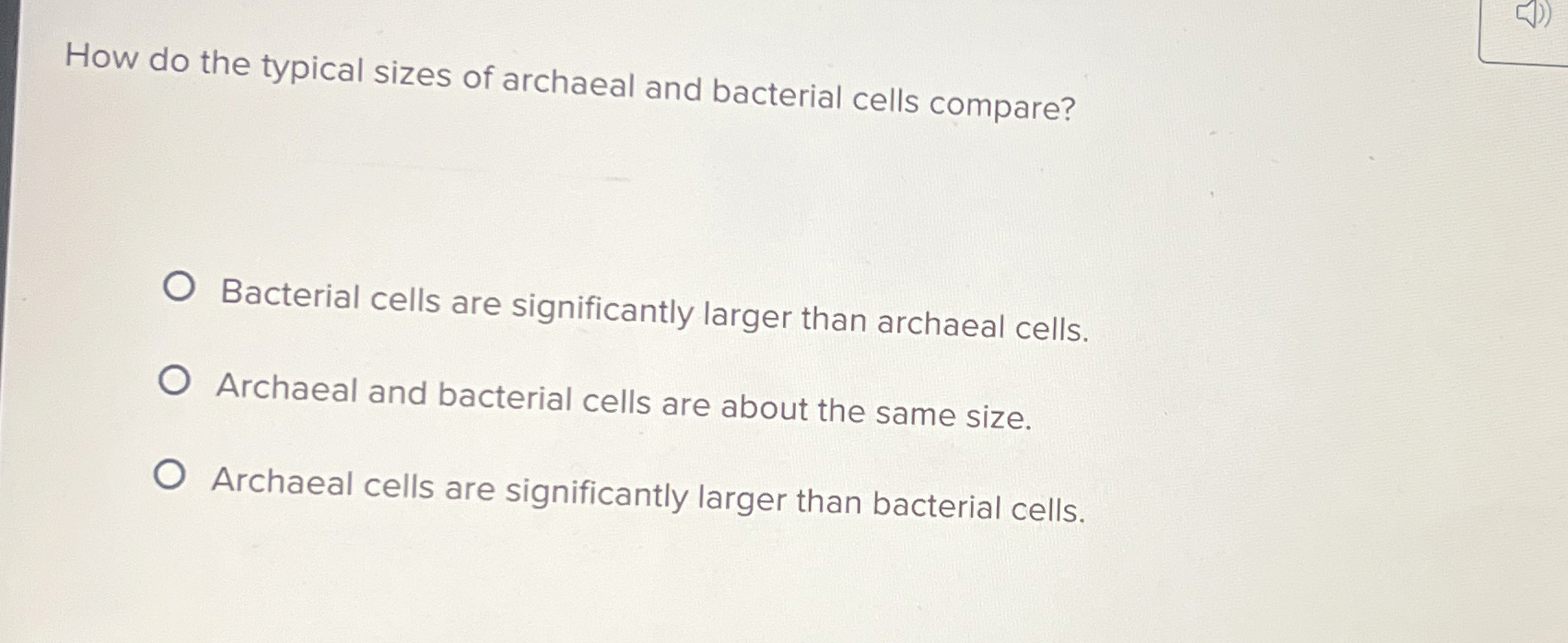 Solved How do the typical sizes of archaeal and bacterial | Chegg.com