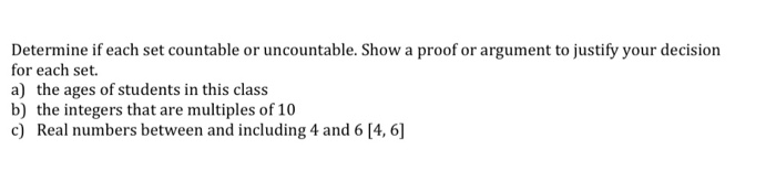 Solved Determine if each set countable or uncountable. Show | Chegg.com