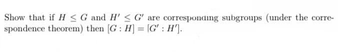 Solved Show that if H≤G and H′≤G′ are corresponding | Chegg.com