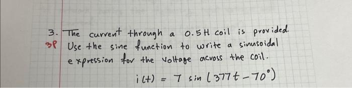 Solved 3. The current through a 0.5H coil is provided. 3P | Chegg.com