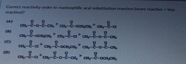 Solved Correct reactivity order in nucleophilic acyl | Chegg.com