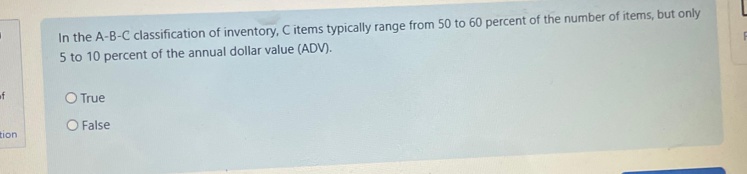 Solved In the A-B-C classification of inventory, C items | Chegg.com