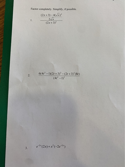 Solved Factor completely. Simplify, if possible. (2x+3) - | Chegg.com
