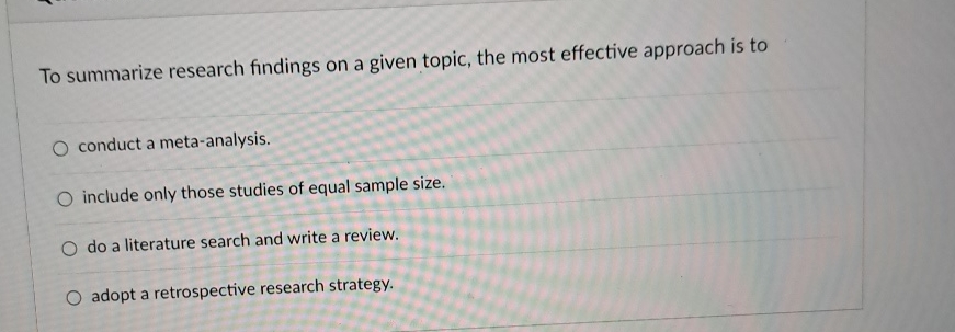 Solved To summarize research findings on a given topic, the | Chegg.com