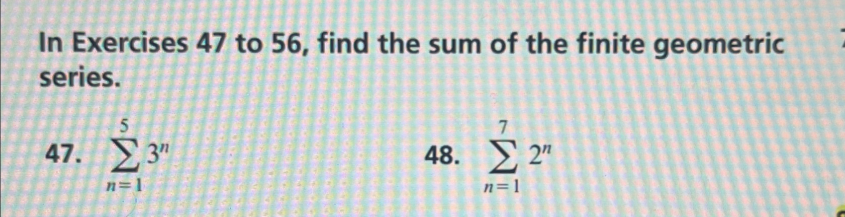 Solved In Exercises 47 ﻿to 56 , ﻿find the sum of the finite | Chegg.com