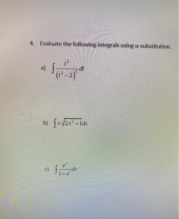 Solved 4. Evaluate the following integrals using | Chegg.com