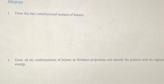 Solved 1. Draw the two constitutional isomers of butane 2. | Chegg.com