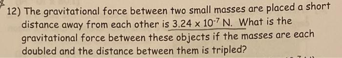 Solved 2) The gravitational force between two small masses | Chegg.com