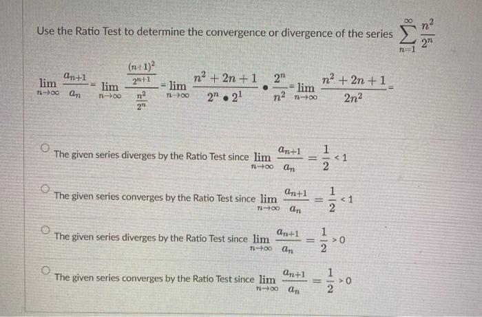 Solved Use the Ratio Test to determine the convergence or | Chegg.com