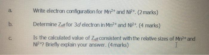 Solved a. Write electron configuration for Mn2+ and NP+. (2 | Chegg.com