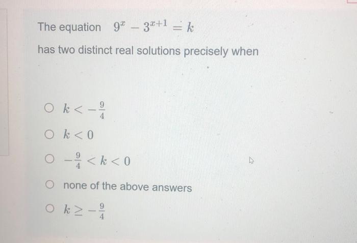 Solved The equation 9x−3x+1=k has two distinct real | Chegg.com