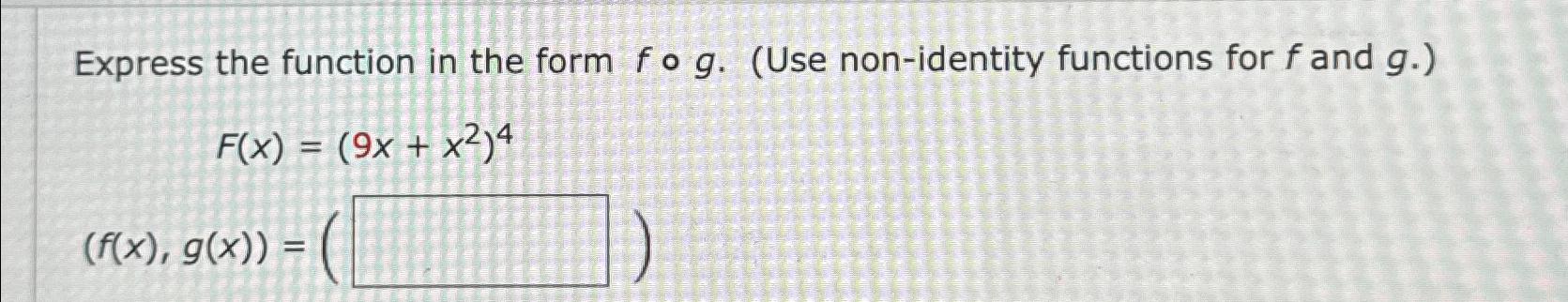 Solved Express the function in the form f@g. (Use | Chegg.com