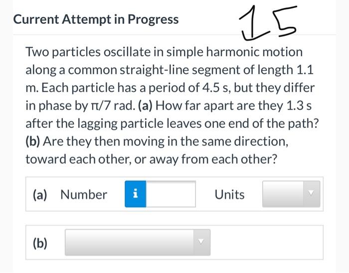 Solved Current Attempt in Progress 15 Two particles | Chegg.com