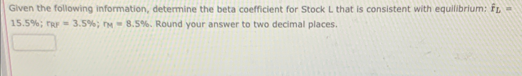 Solved Given the following information, determine the beta | Chegg.com