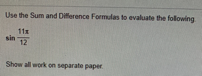 Solved Use the Sum and Difference Formulas to evaluate the | Chegg.com