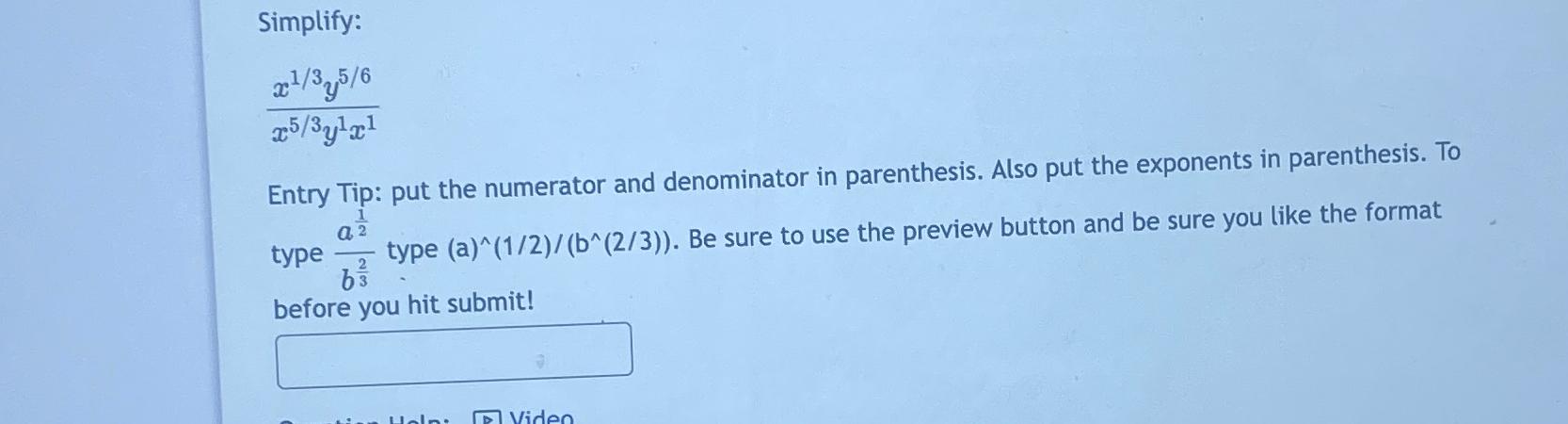 Solved Simplify:x13y56x53y1x1Entry Tip: put the numerator | Chegg.com