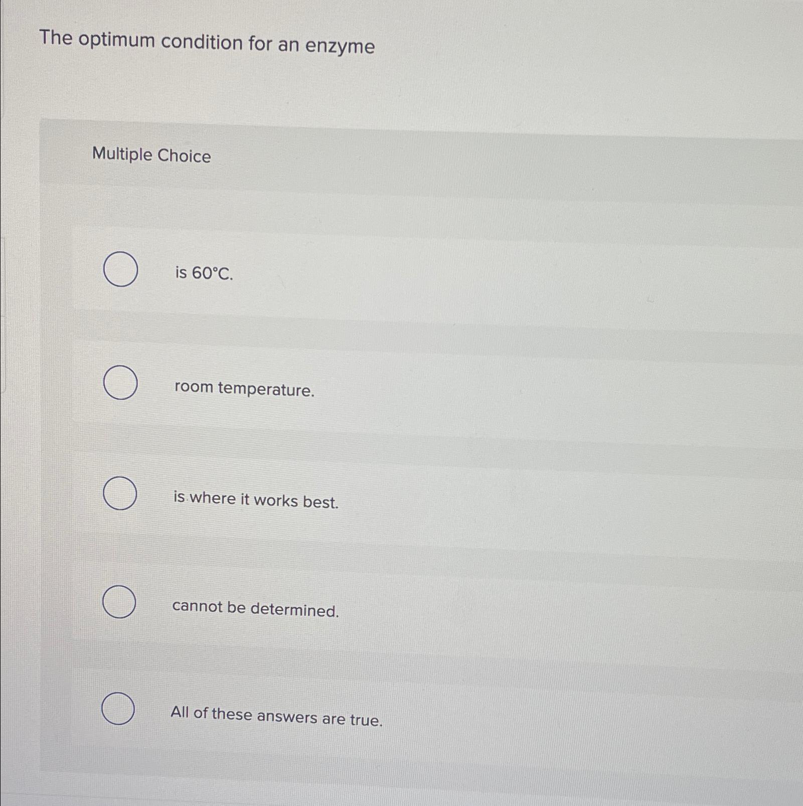 Solved The optimum condition for an enzymeMultiple Choiceis | Chegg.com