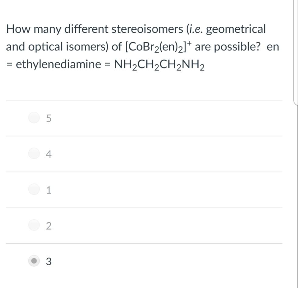 Solved How many different stereoisomers (i.e. geometrical | Chegg.com