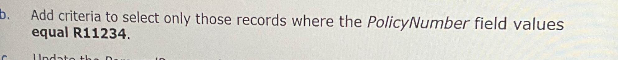 Solved b. ﻿Add criteria to select only those records where | Chegg.com