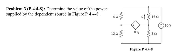 Solved Problem 3 (P 4.4-8): Determine the value of the power | Chegg.com