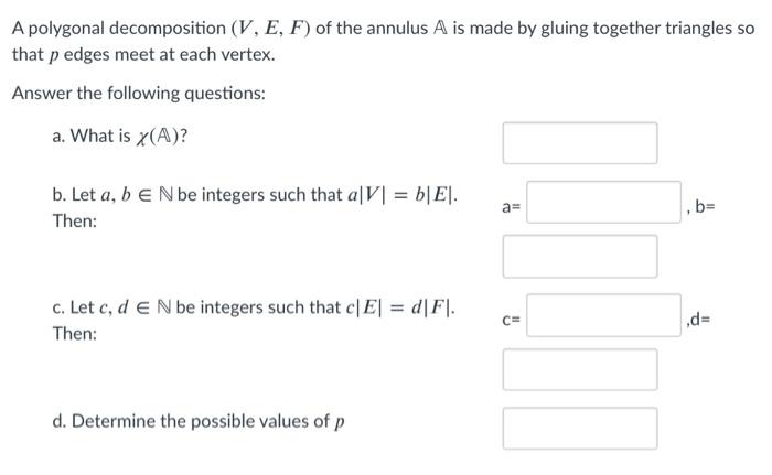 A polygonal decomposition (V, E, F) of the annulus A | Chegg.com