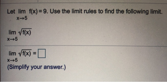 Solved Let lim f(x) = 9. Use the limit rules to find the | Chegg.com