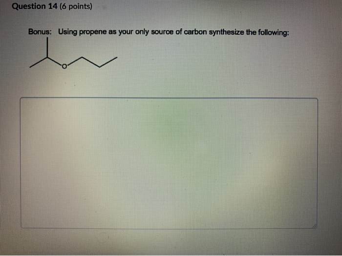 Solved Question 14 (6 points) Bonus: Using propene as your | Chegg.com