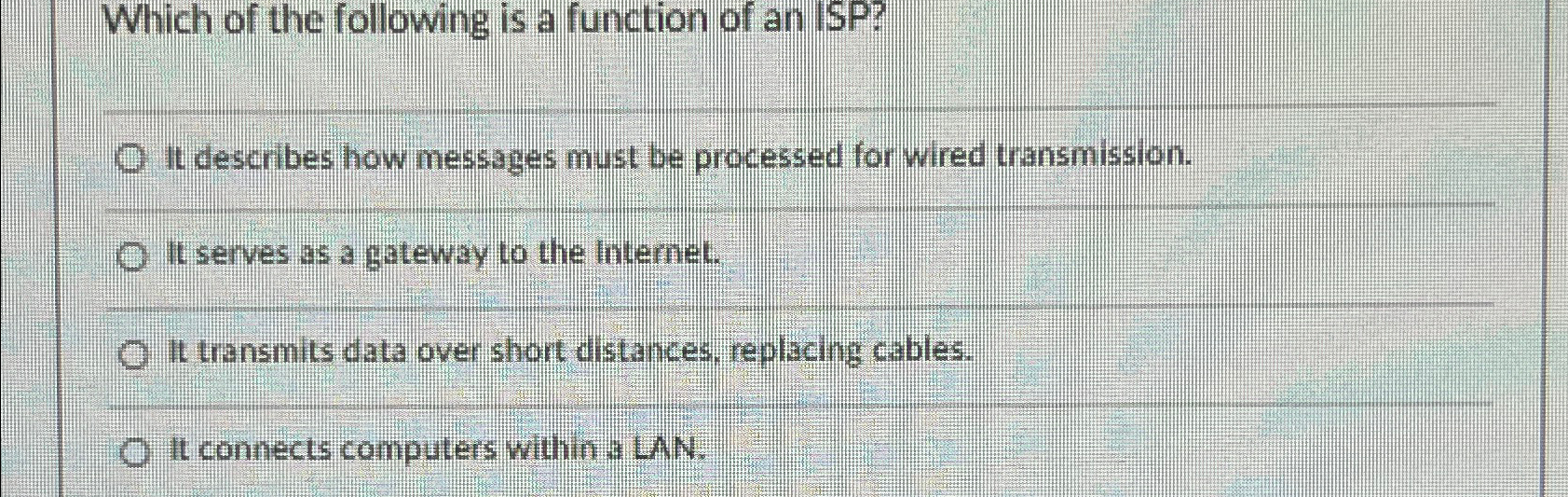 Solved Which of the following is a function of an ISP?It | Chegg.com