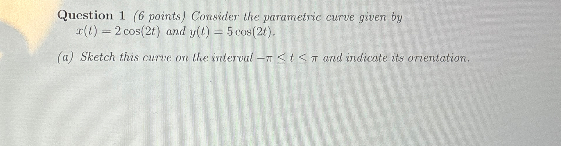 Solved Consider the parametric curve given by x(t)=2cos(2t) | Chegg.com