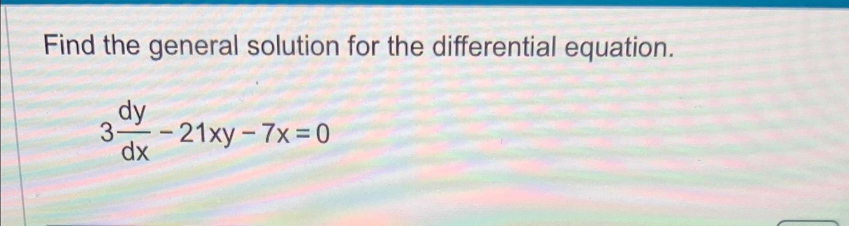 Solved Find the general solution for the differential | Chegg.com