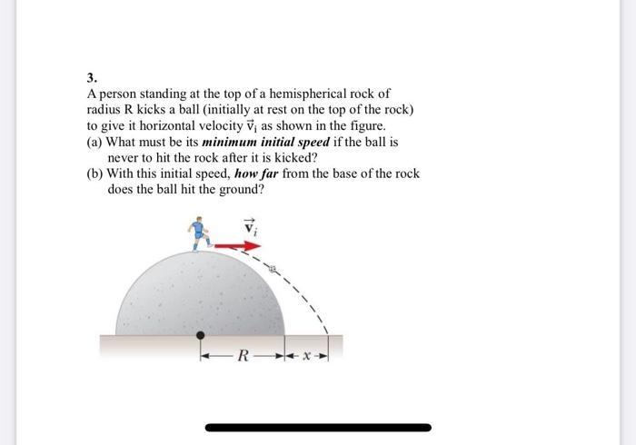 Solved 3. A person standing at the top of a hemispherical | Chegg.com