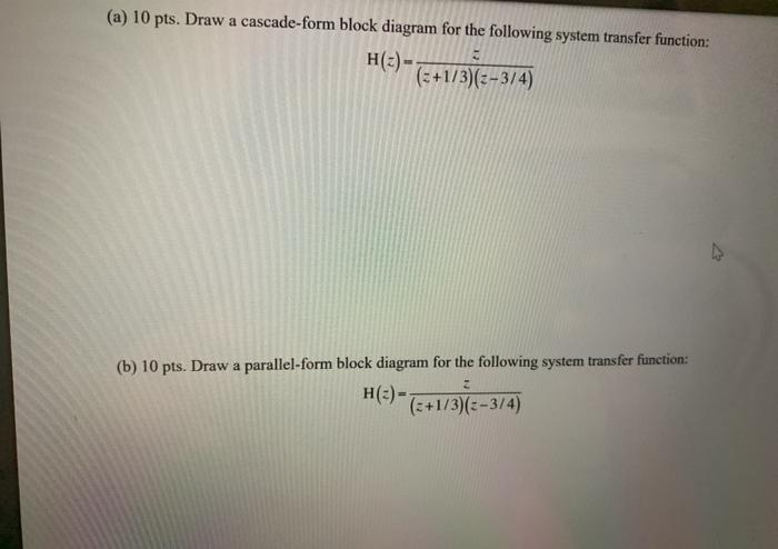 Solved (a) 10 pts. Draw a cascade-form block diagram for the | Chegg.com