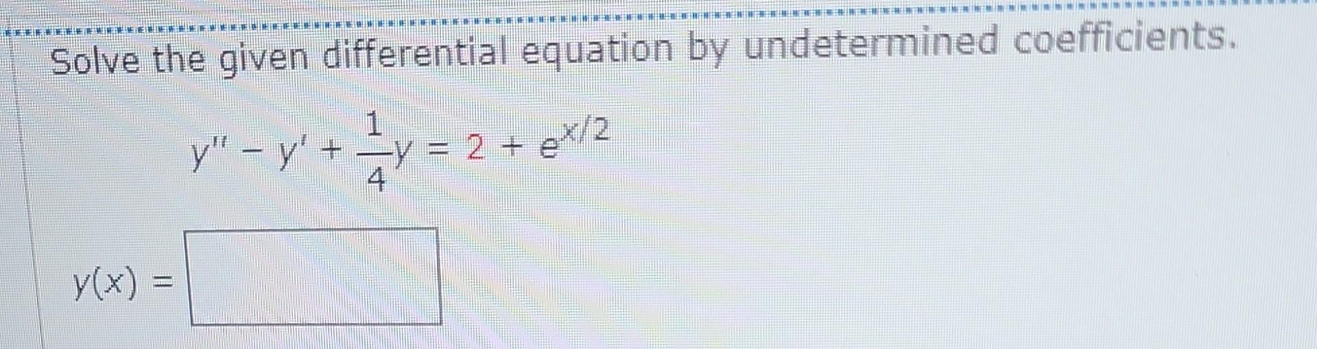 Solved Solve the given differential equation by undetermined | Chegg.com