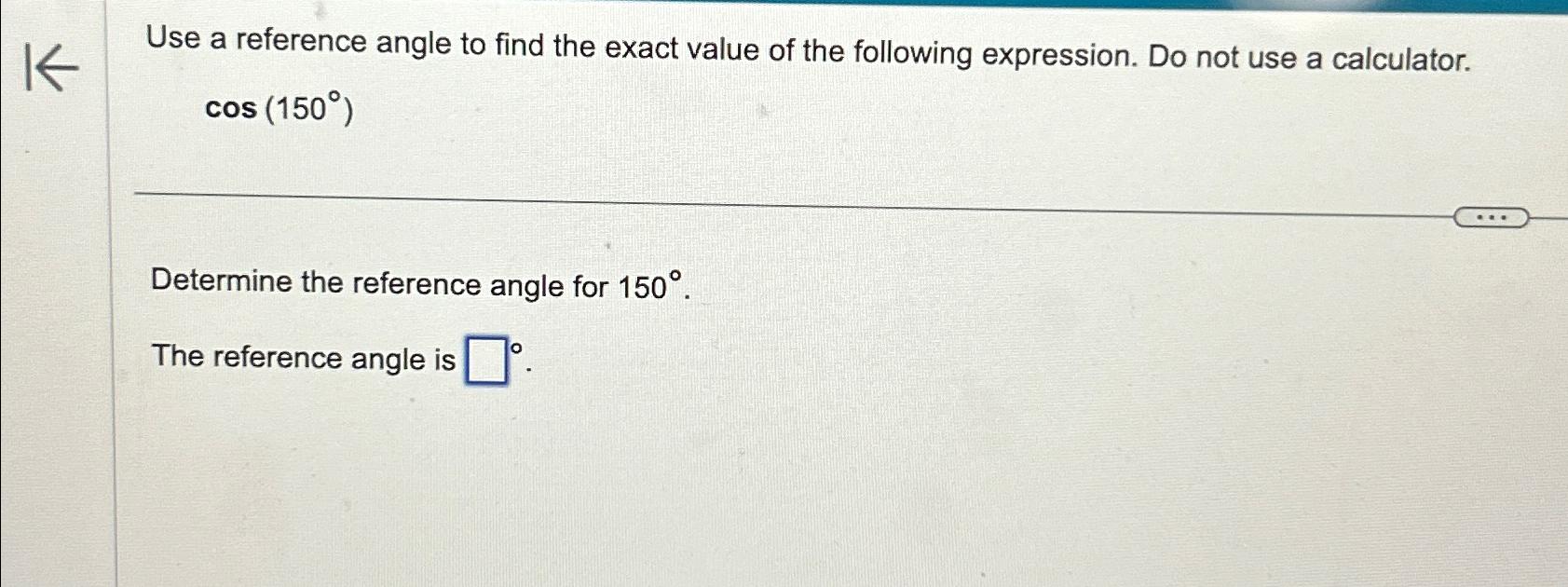 Solved Use a reference angle to find the exact value of the | Chegg.com