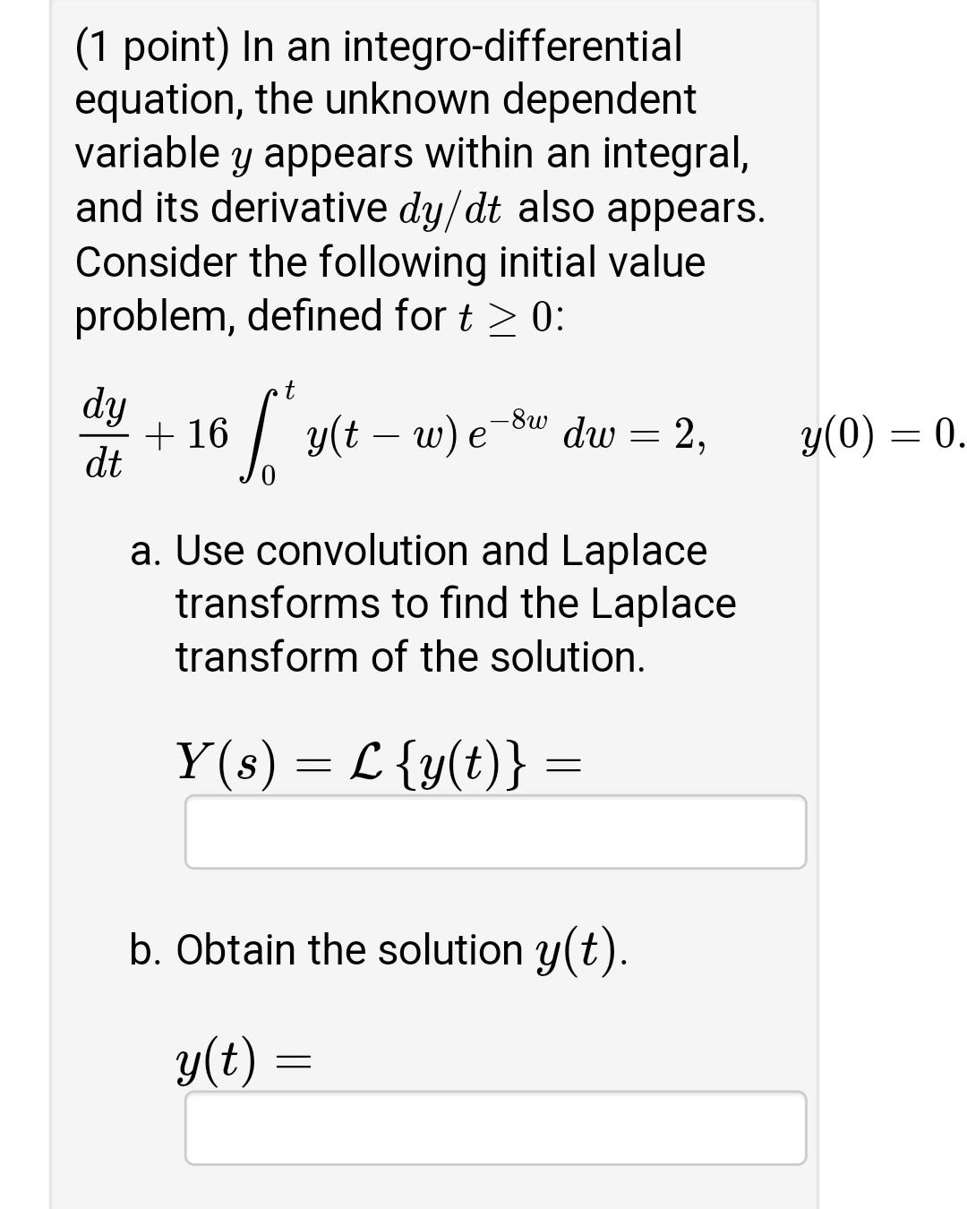 Solved (1 point) In an integro-differential equation, the | Chegg.com