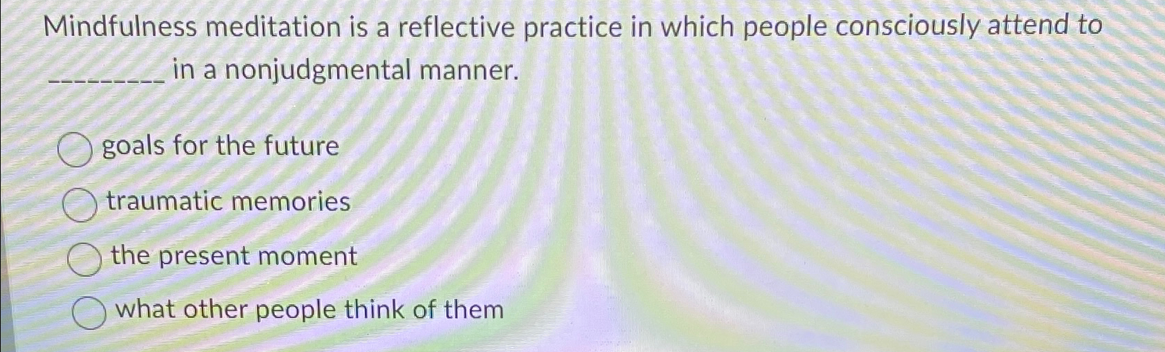 Solved Mindfulness meditation is a reflective practice in | Chegg.com