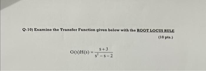 Solved Q-10) Examine the Transfer Function given below with | Chegg.com