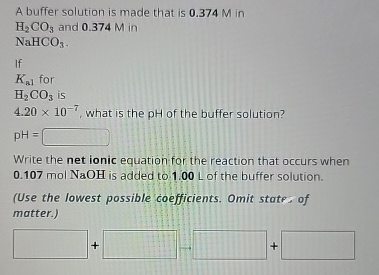 Solved A buffer solution is made that is 0.374M ﻿in H2CO3 | Chegg.com