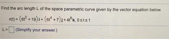 Solved Find the arc length L of the space parametric curve | Chegg.com