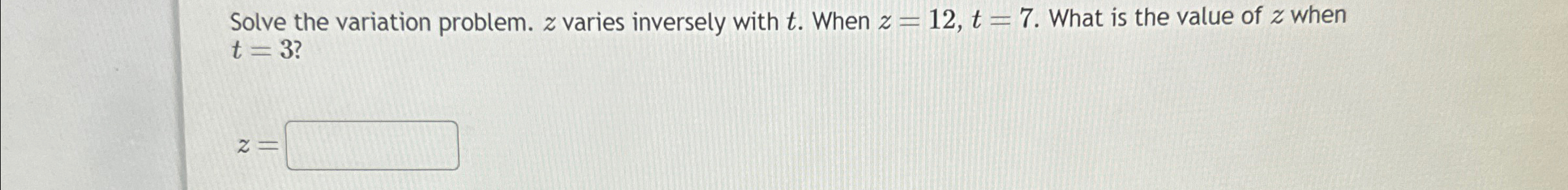 Solved Solve the variation problem. z ﻿varies inversely with | Chegg.com
