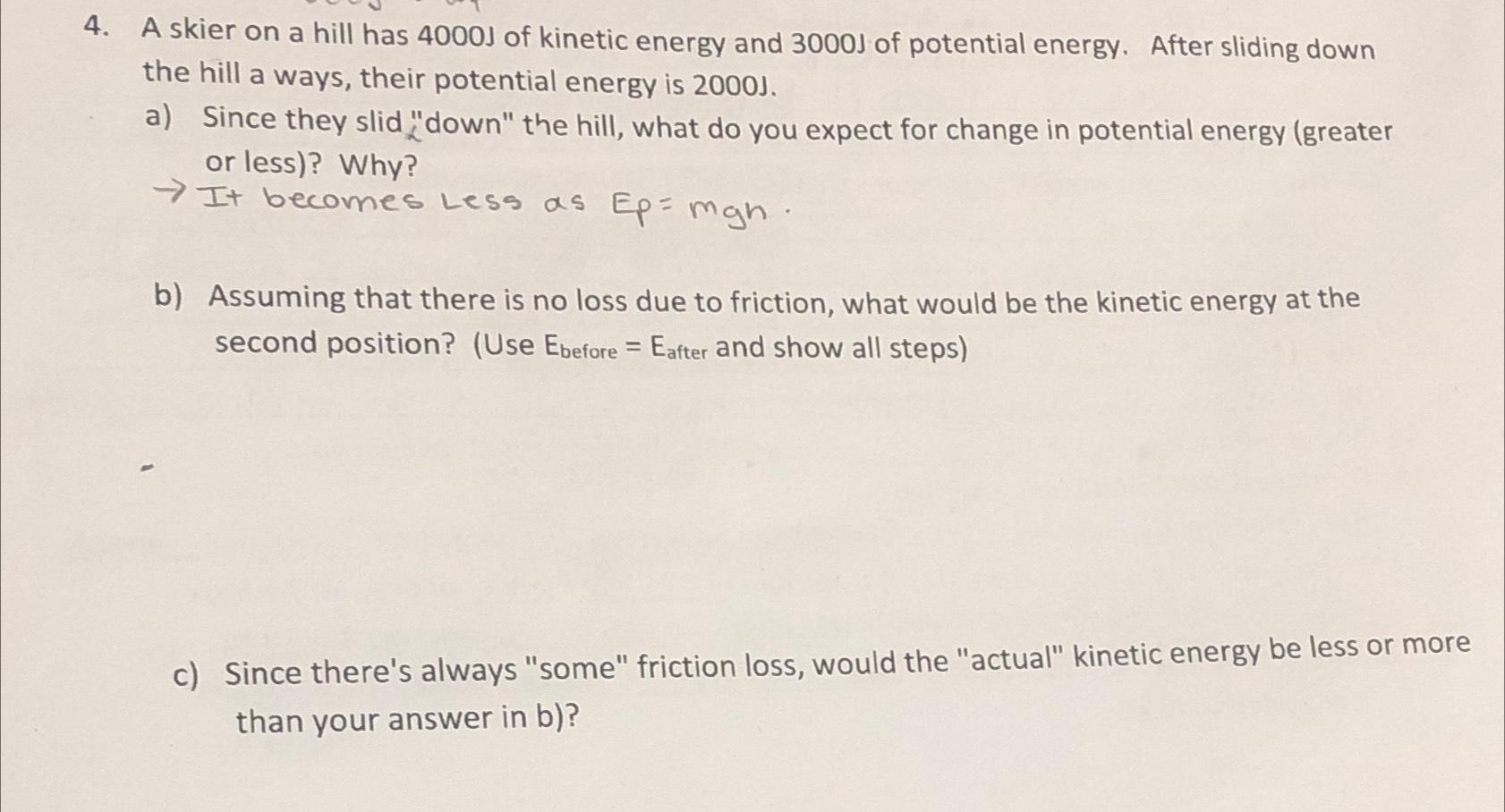 Solved A skier on a hill has 4000 ﻿J of kinetic energy and | Chegg.com