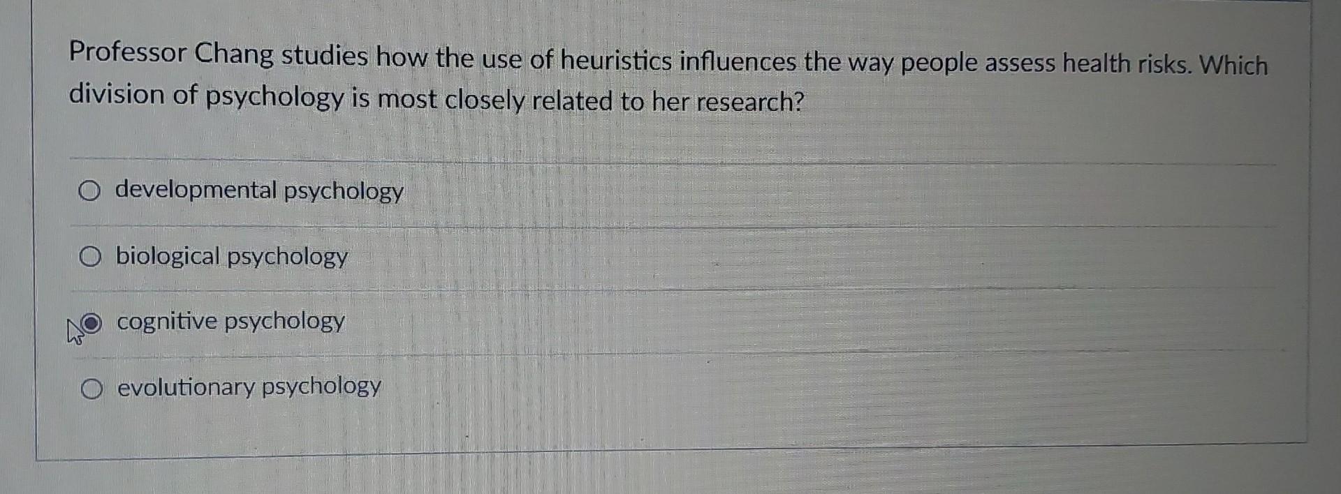 Solved Professor Chang studies how the use of heuristics | Chegg.com