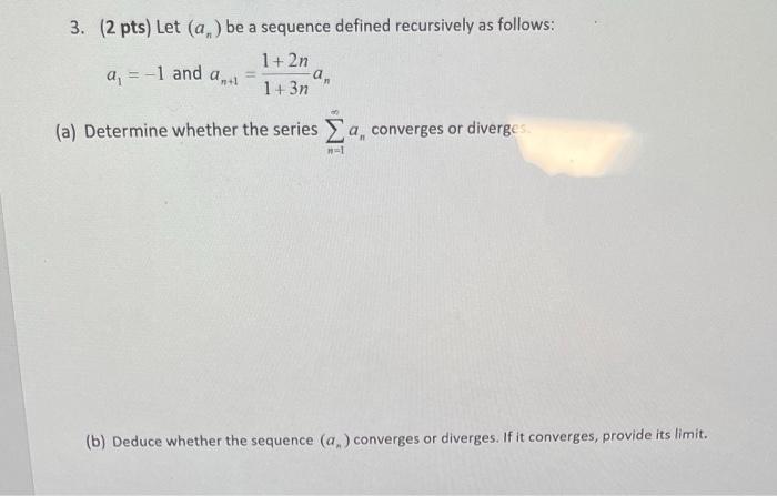 Solved 3. ( 2 pts) Let (an) be a sequence defined | Chegg.com