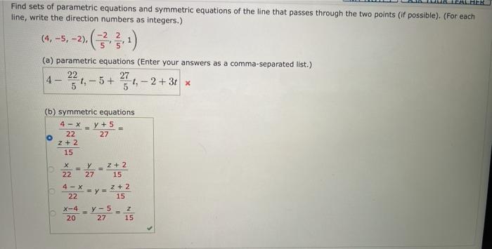 Solved Find sets of parametric equations and symmetric | Chegg.com