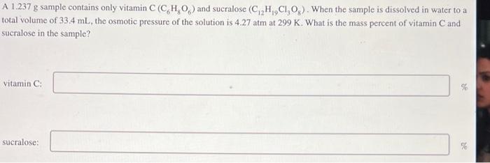 Solved A 1.237 g sample contains only vitamin C(C6H8O6) and | Chegg.com