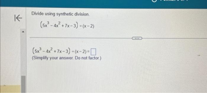 Solved Divide using synthetic division. (5x3−4x2+7x−3)÷(x−2) | Chegg.com
