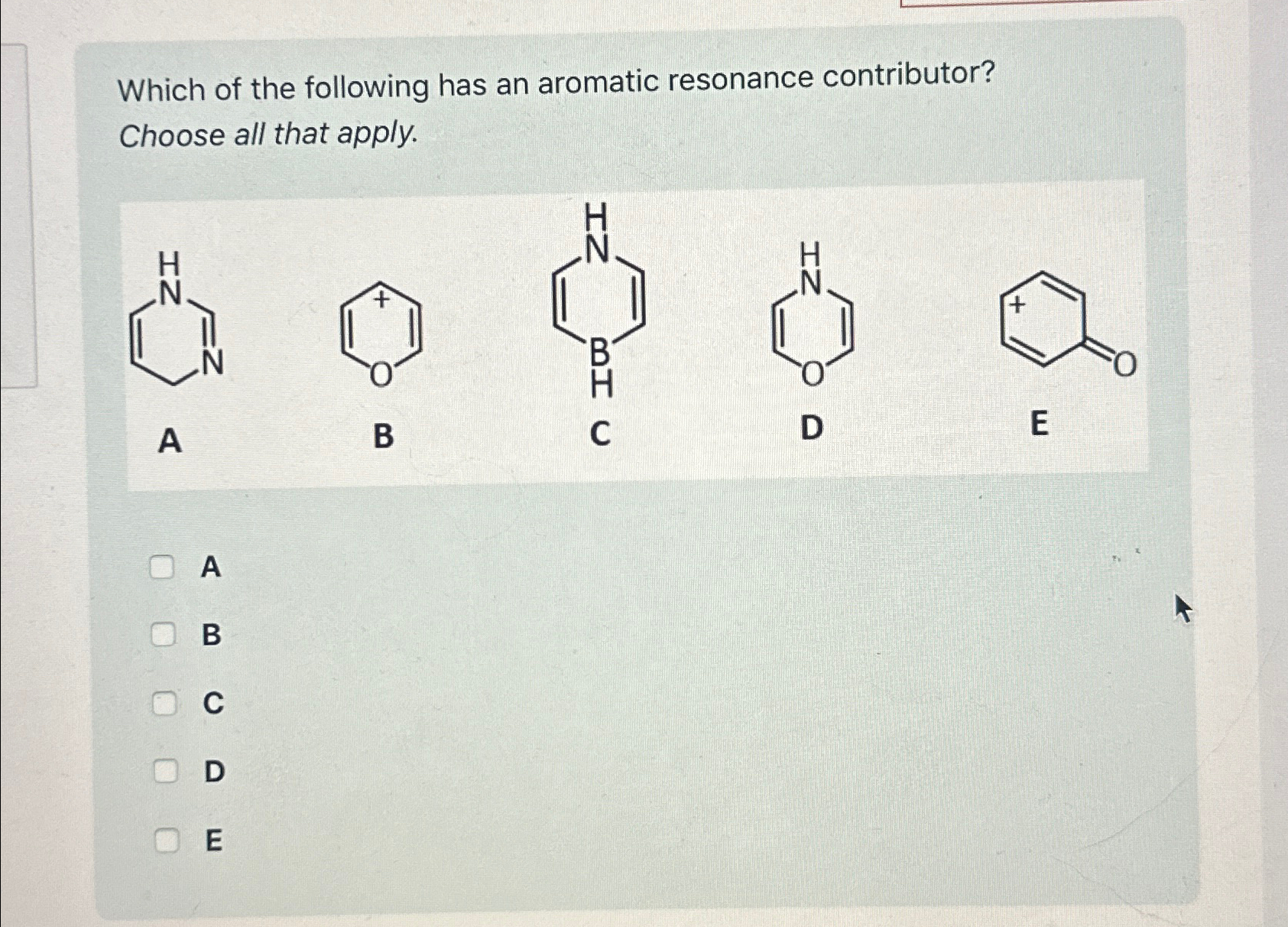 Solved Which of the following has an aromatic resonance | Chegg.com